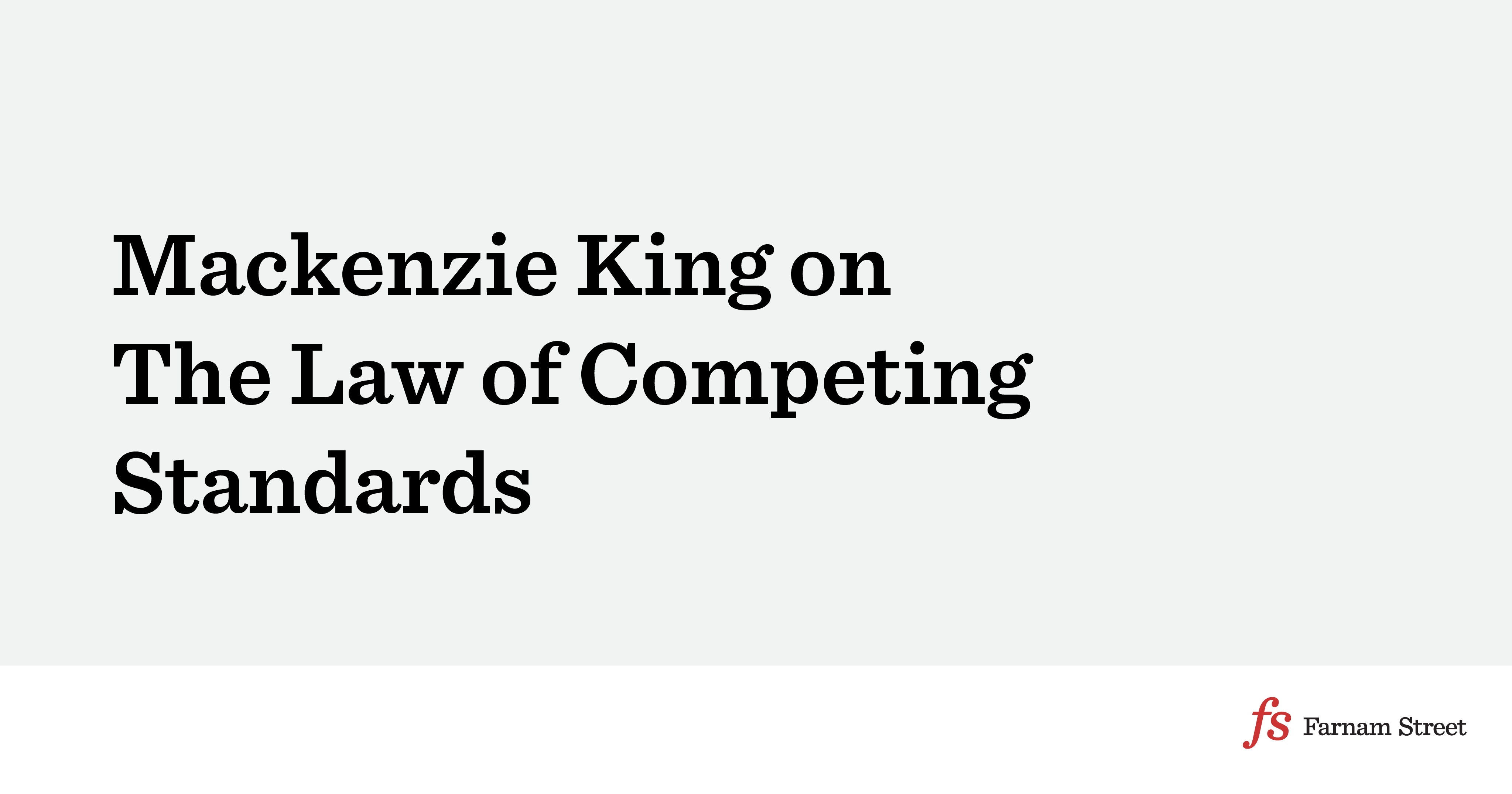 Mackenzie King on The Law of Competing Standards