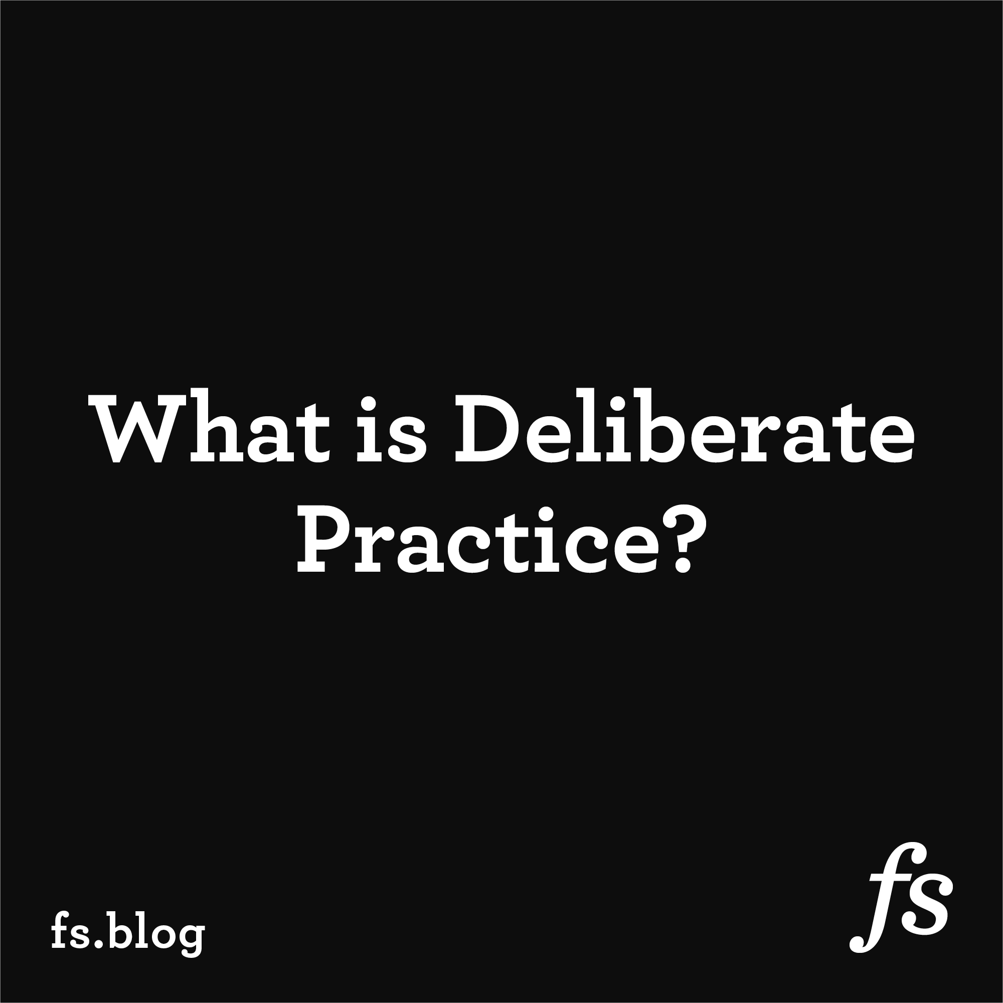 The Role of Deliberate Practice in Becoming an Expert
