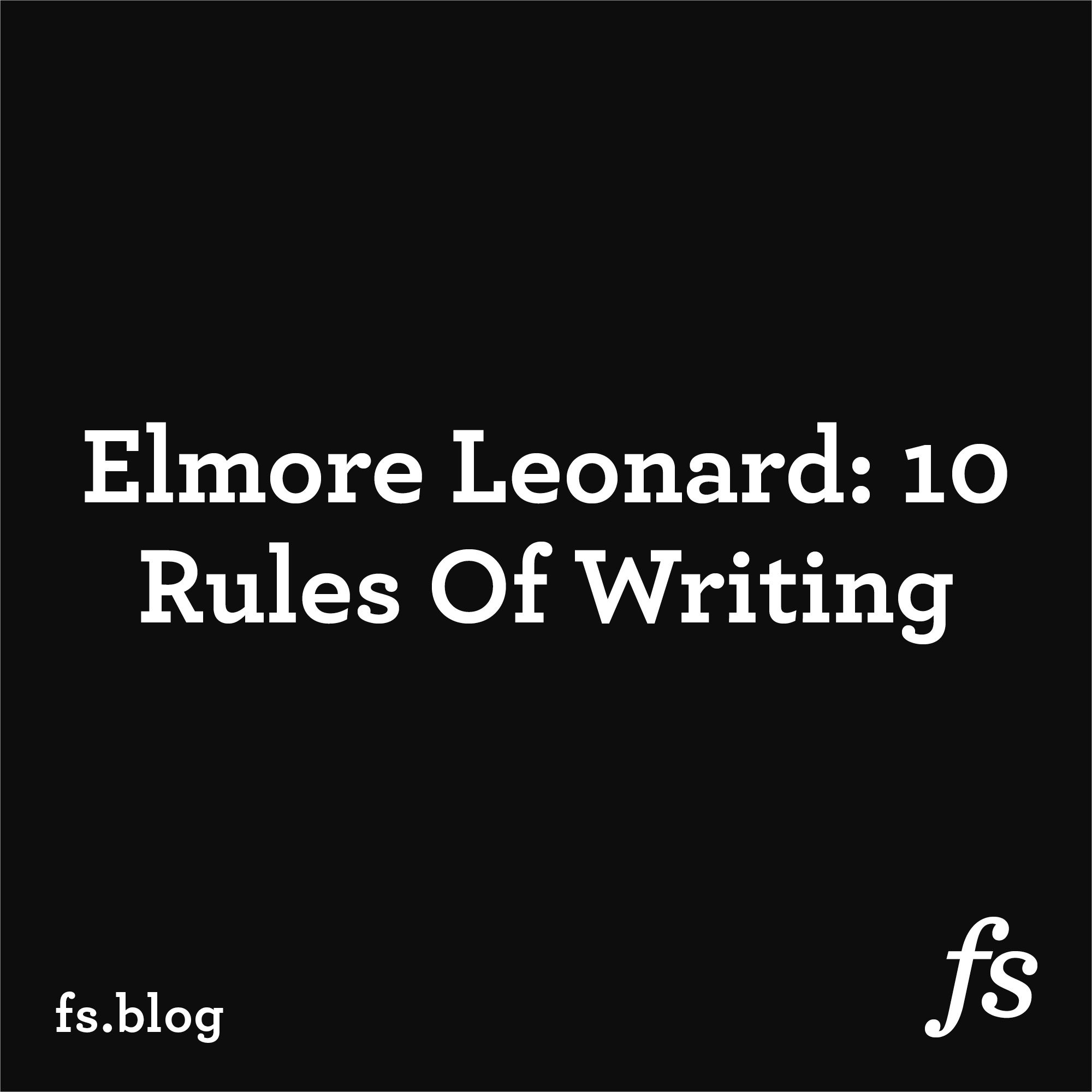 Elmore Leonard: 10 Rules Of Writing