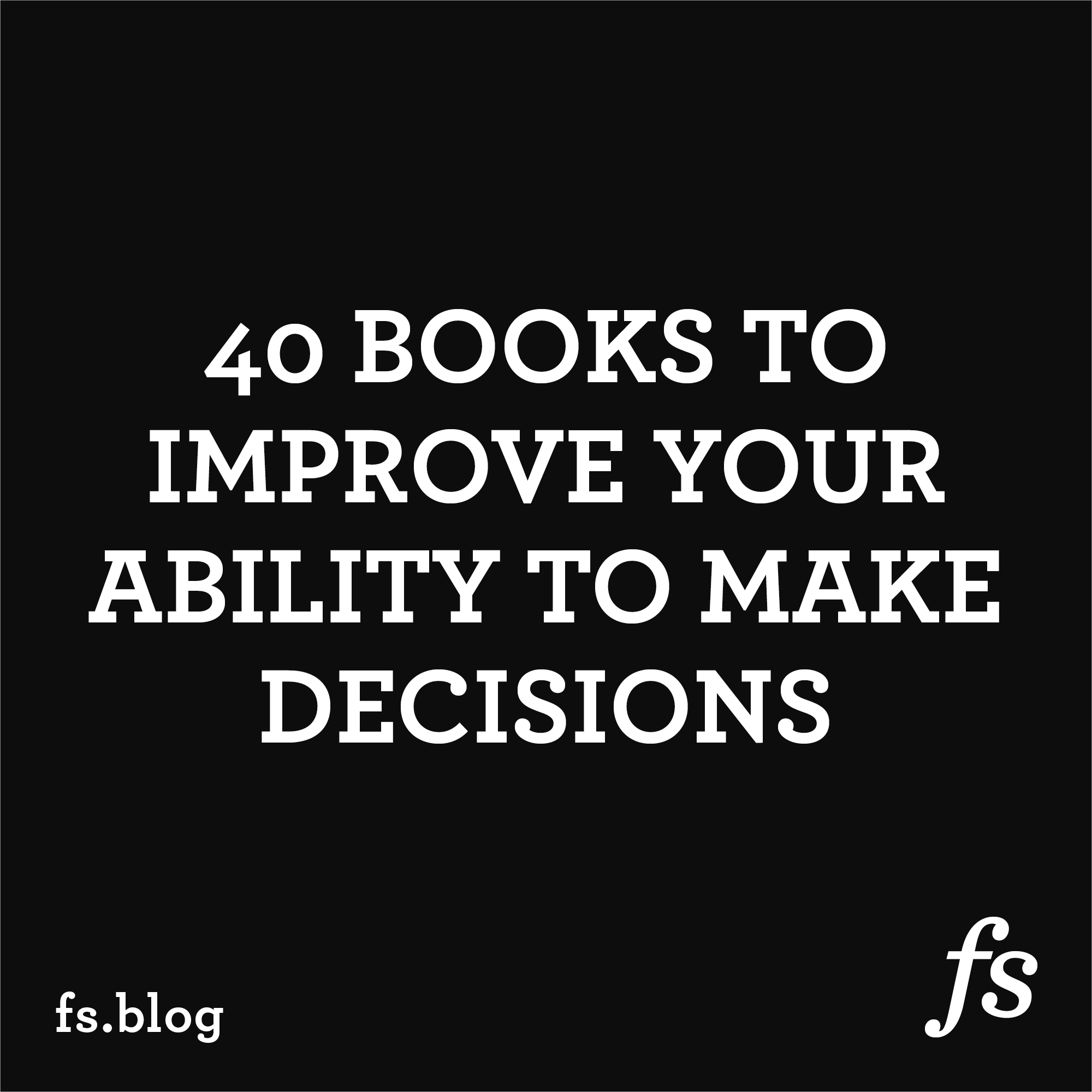 40 Books that Improve your Ability to Make Decisions