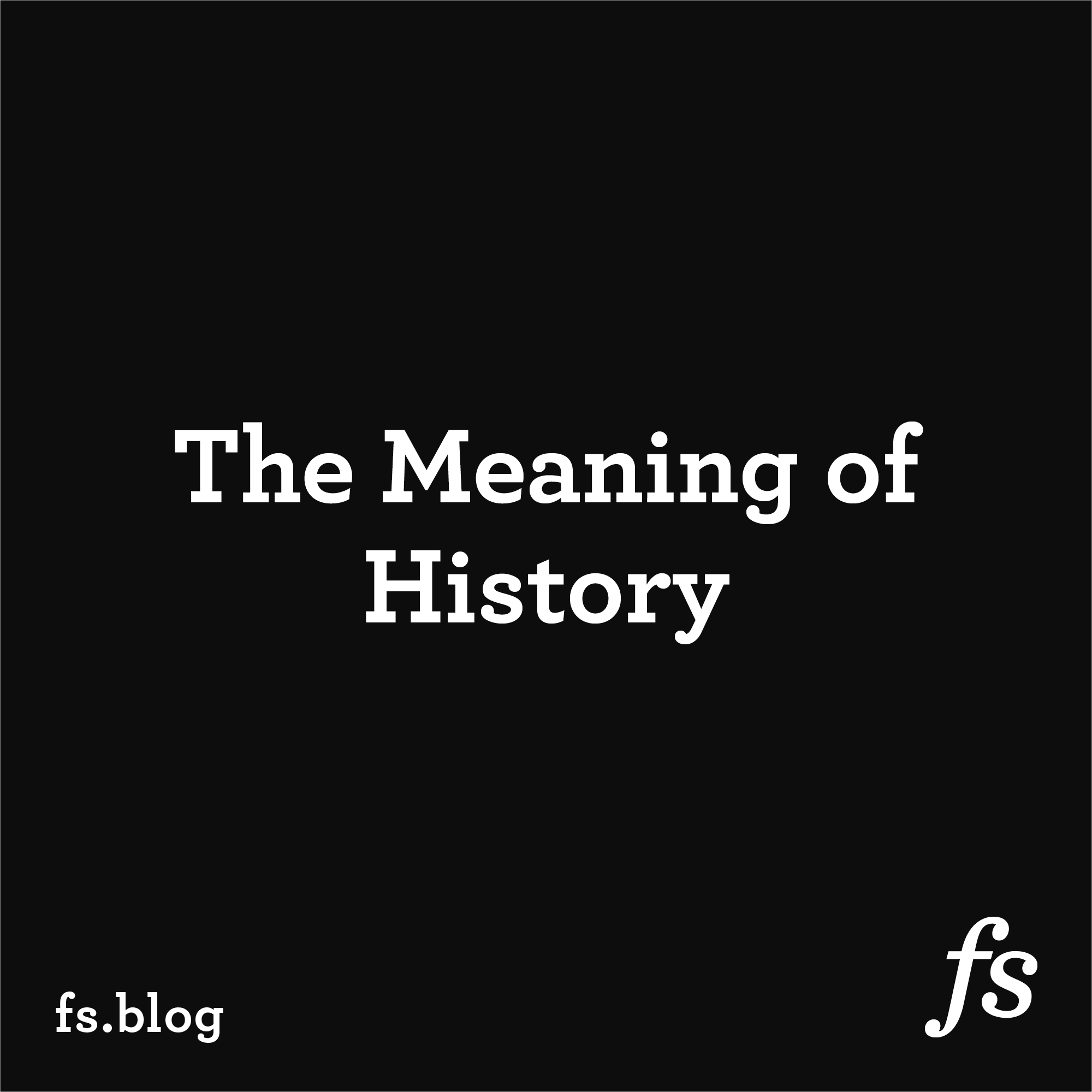Will Durant on The Meaning of History