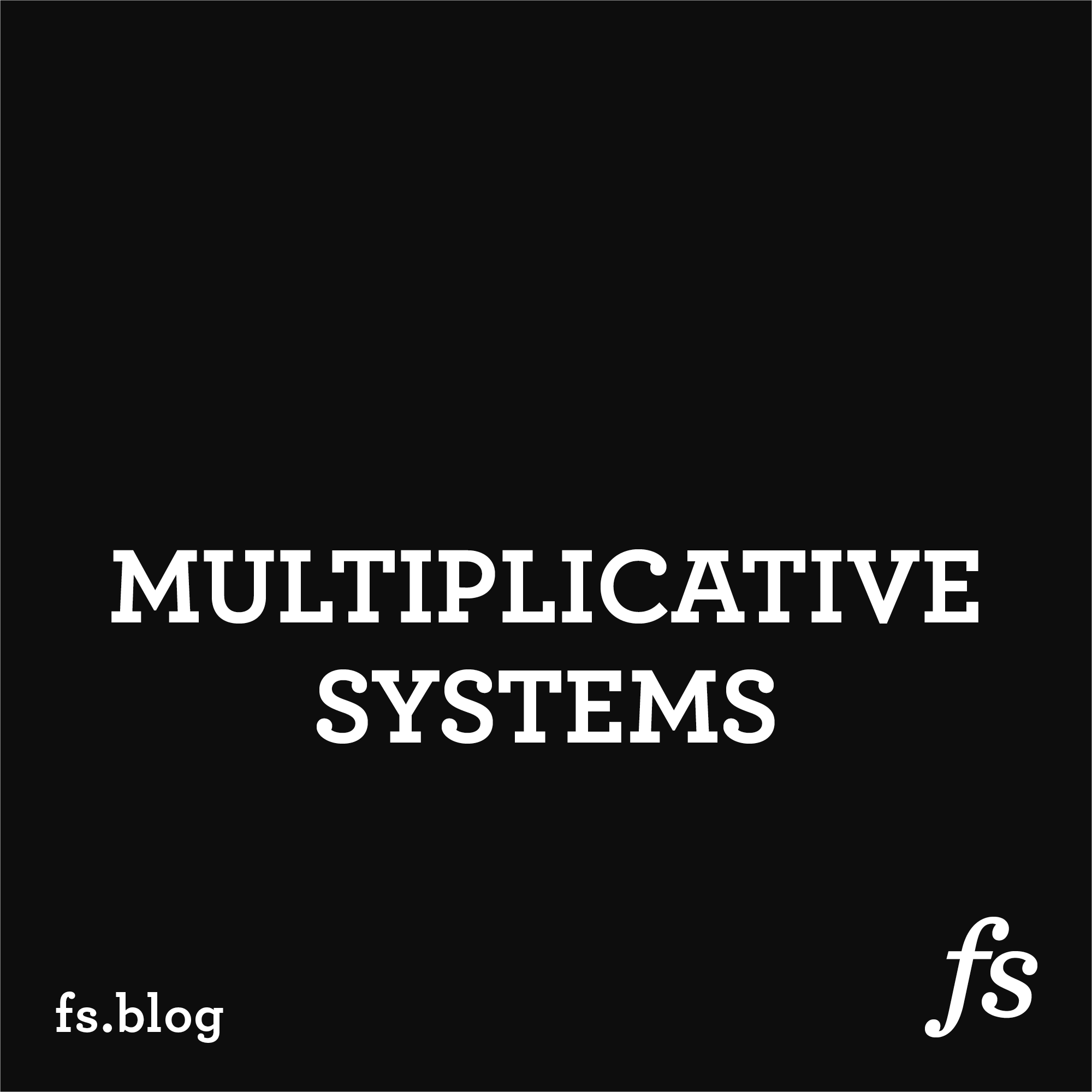 Multiplicative Systems: Understanding The Power of Multiplying by Zero