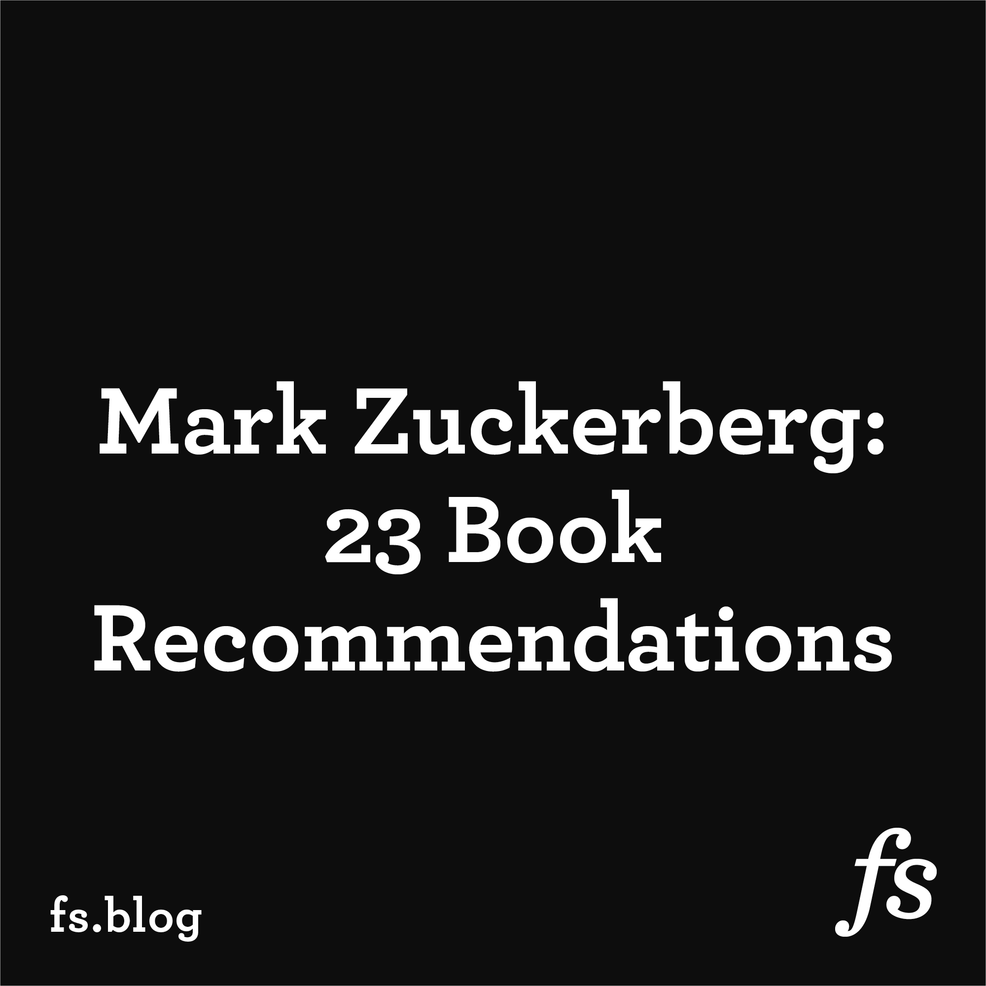 A Year of Books: 23 Book Recommendations from Mark Zuckerberg
