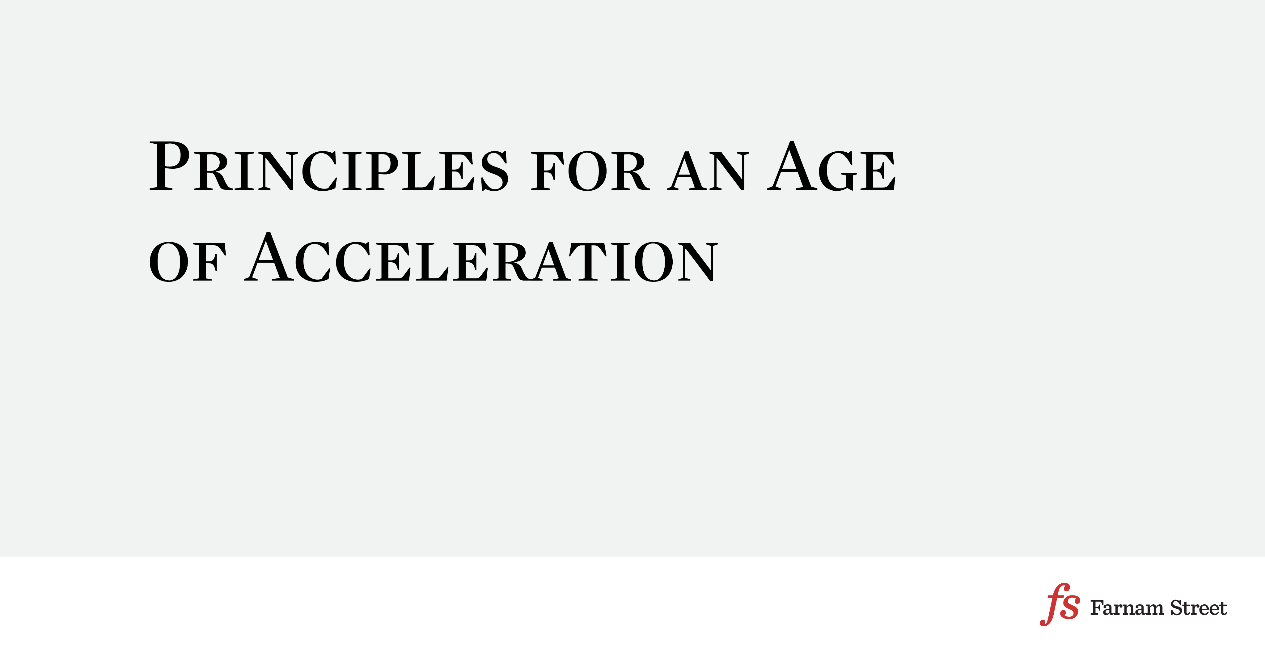 Principles for an Age of Acceleration