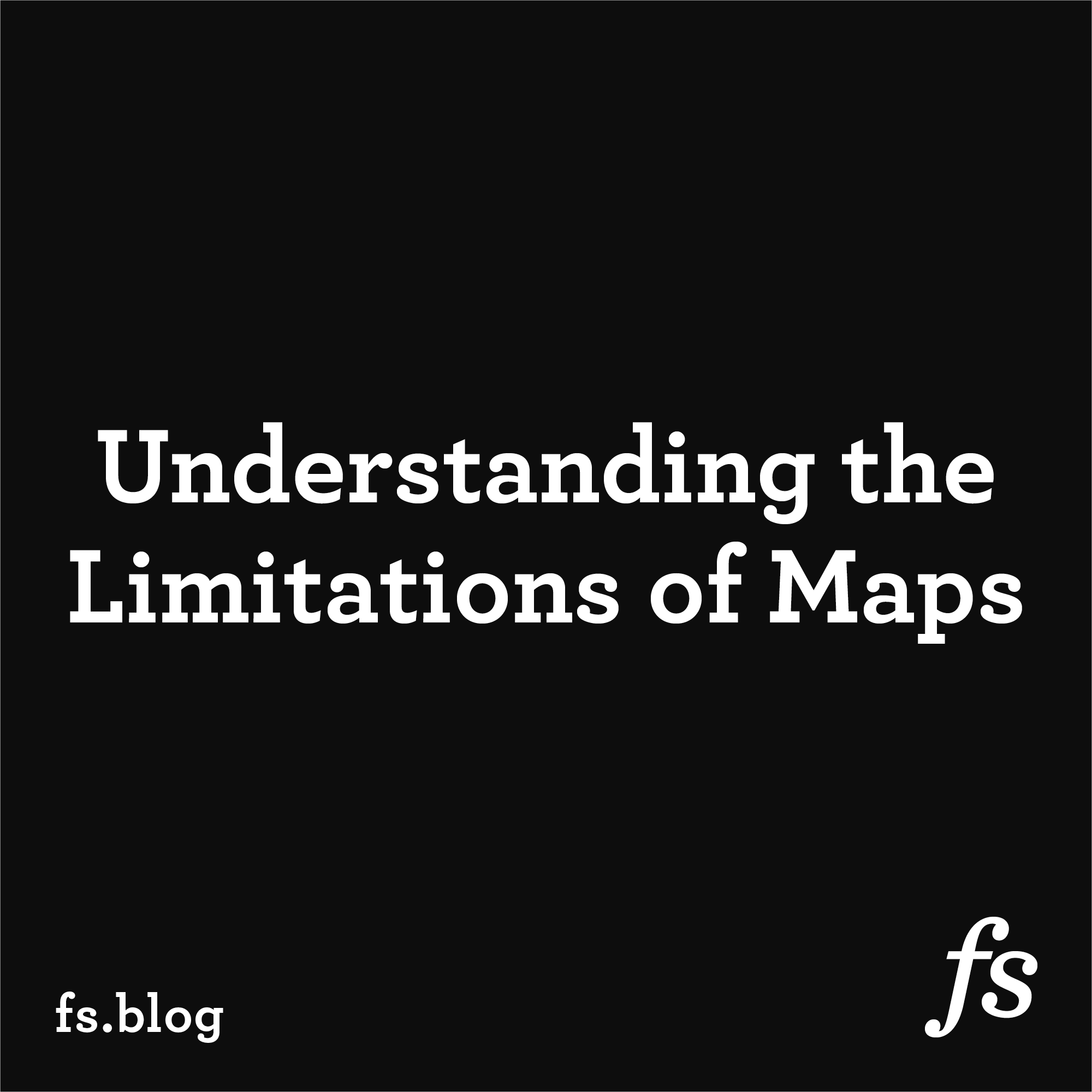 Understanding the Limitations of Maps
