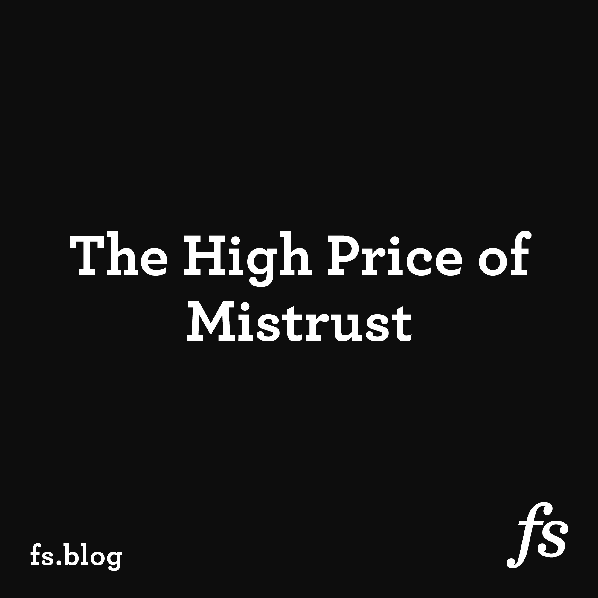 The High Price of Mistrust