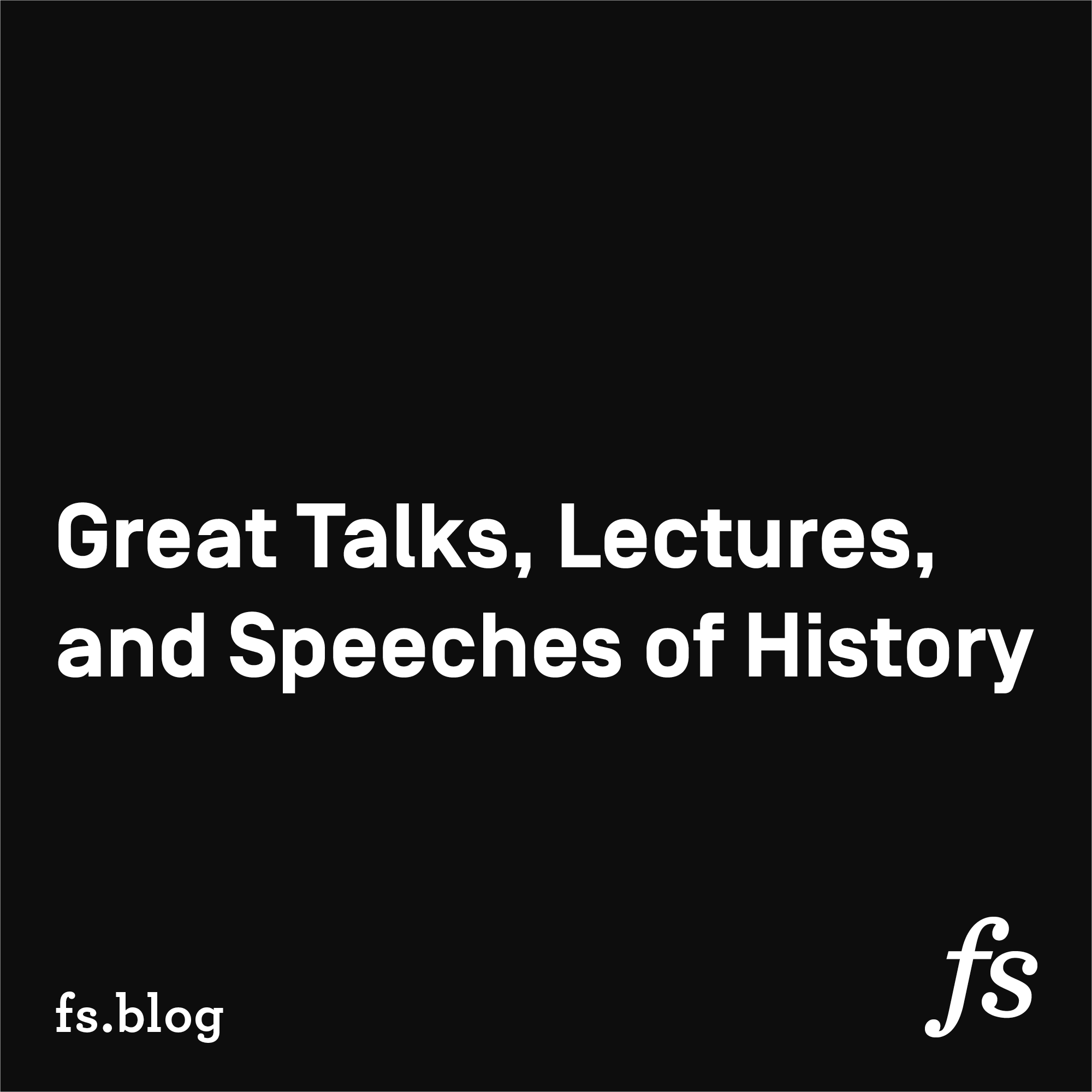 The Great Talks, Lectures, and Speeches of History