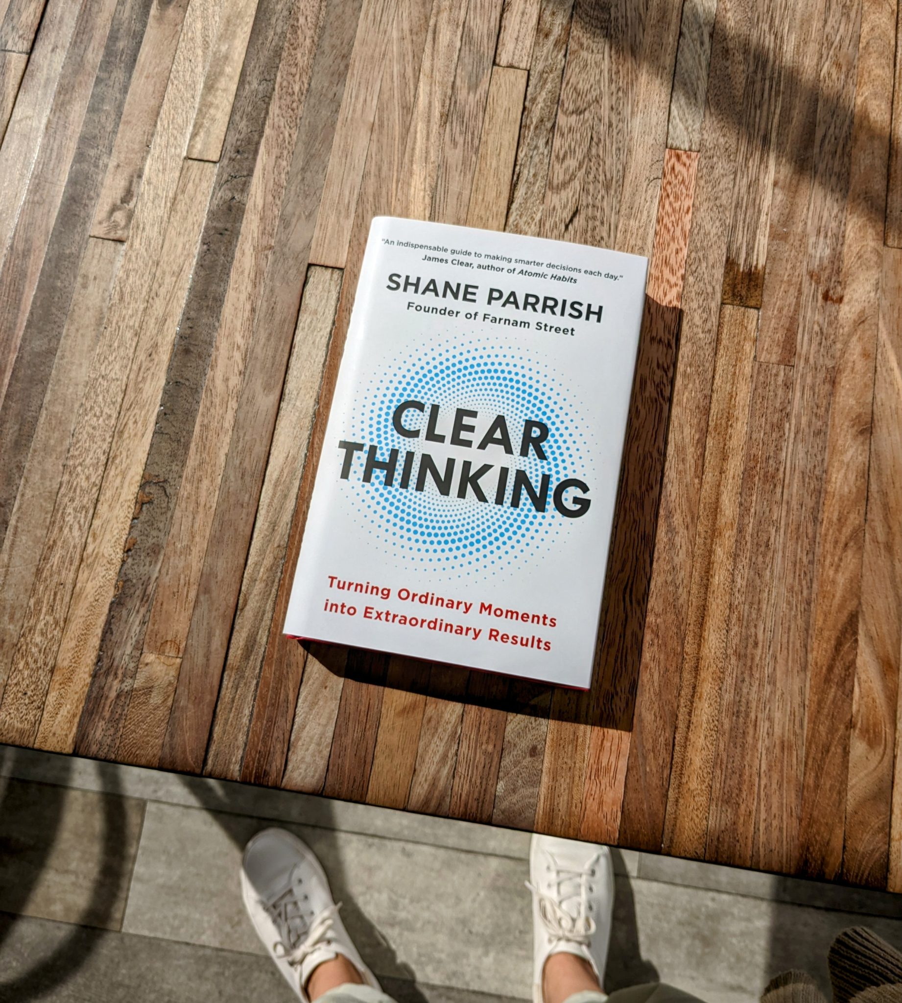 Clear Thinking: Turning Ordinary Moments into Extraordinary Results