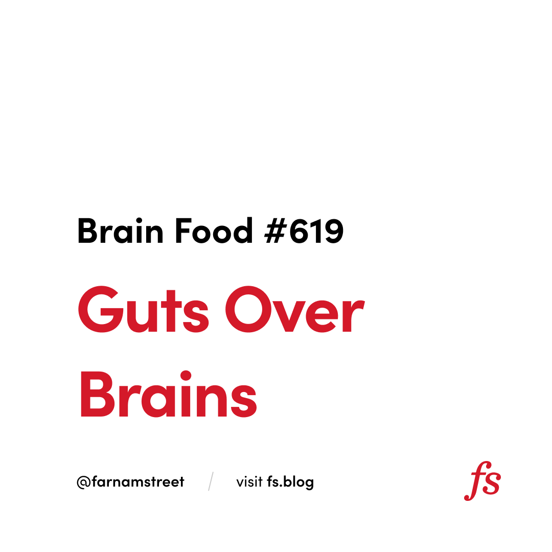 Guts Over Brains