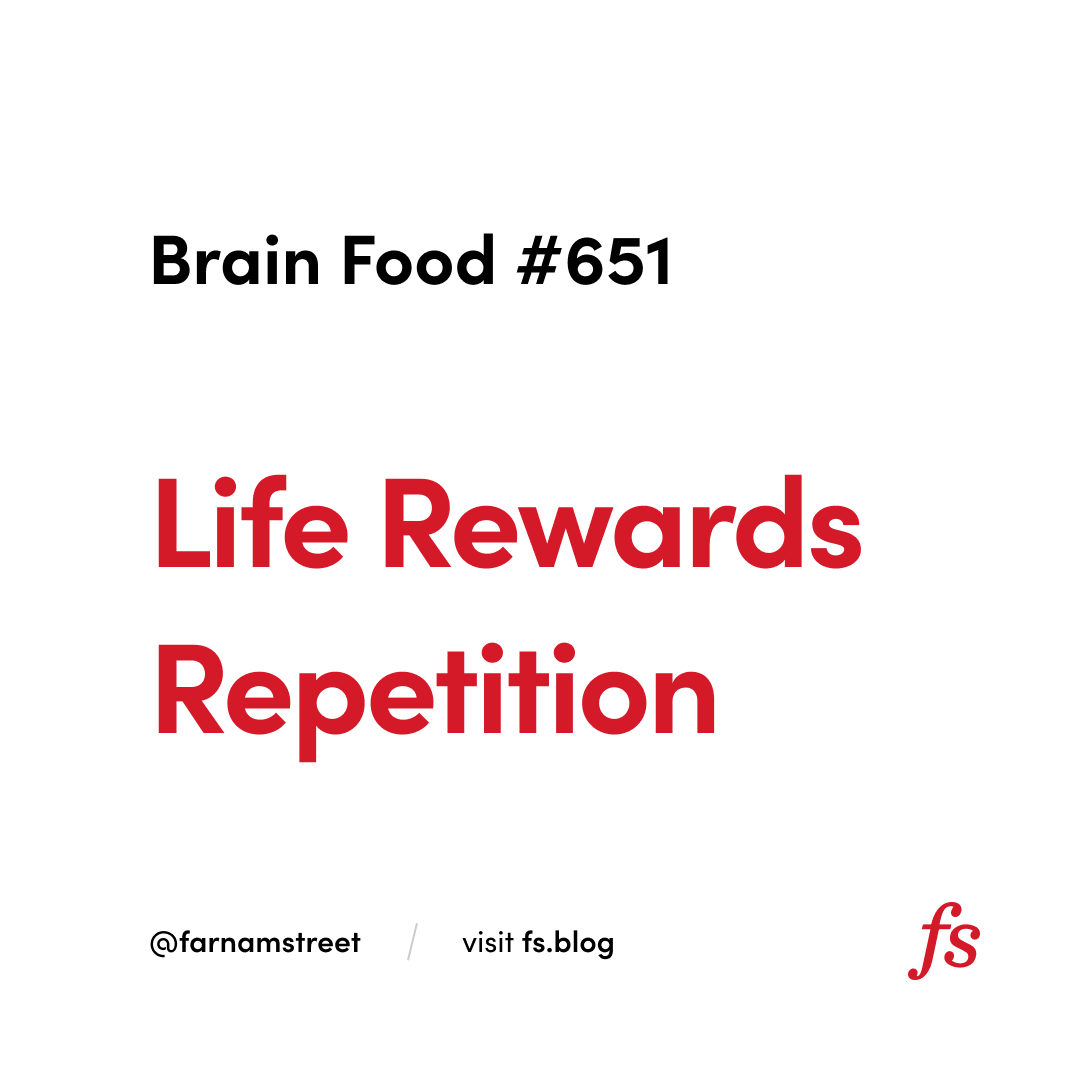 Life Rewards Repetition